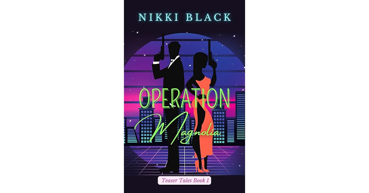 Operation Magnolia (Teaser Tales Book 1) by Nikki Black