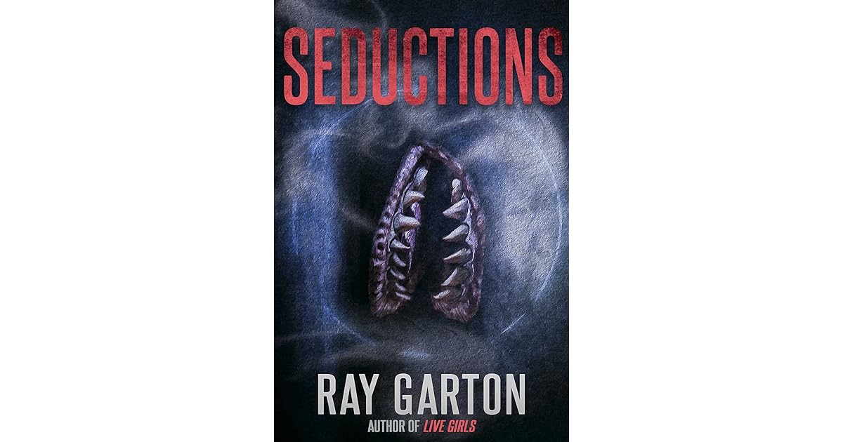 Seductions (The Horror of Ray Garton Book 24) by Ray Garton