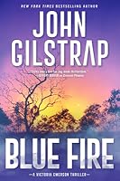 Blue Fire (Victoria Emerson, #2) by John Gilstrap