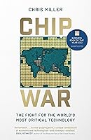 Chip War: The Fight for the World's Most Critical Technology by Chris ...