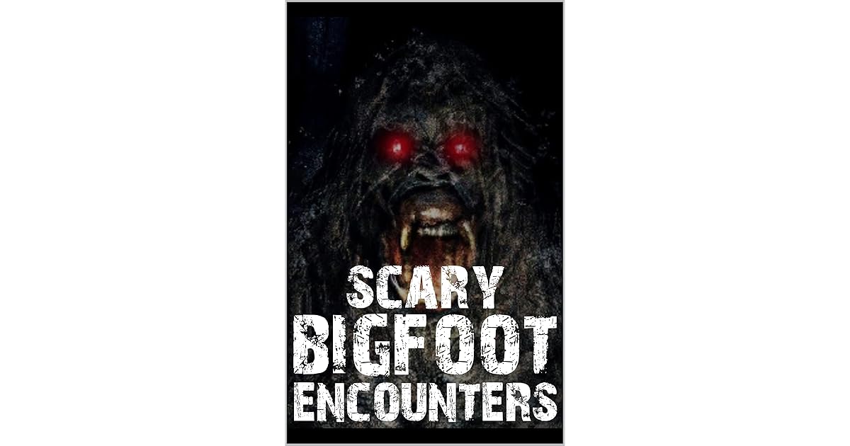 Scary Bigfoot Encounters: Volume 4 by Vlad Cravlin