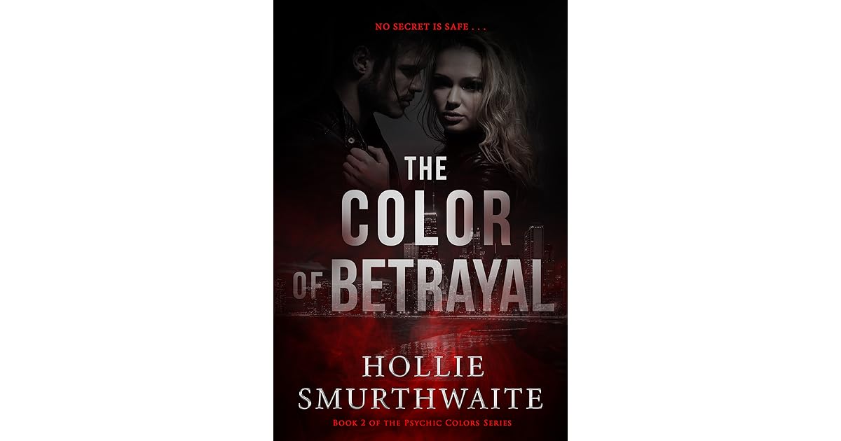 The Color of Betrayal by Hollie Smurthwaite