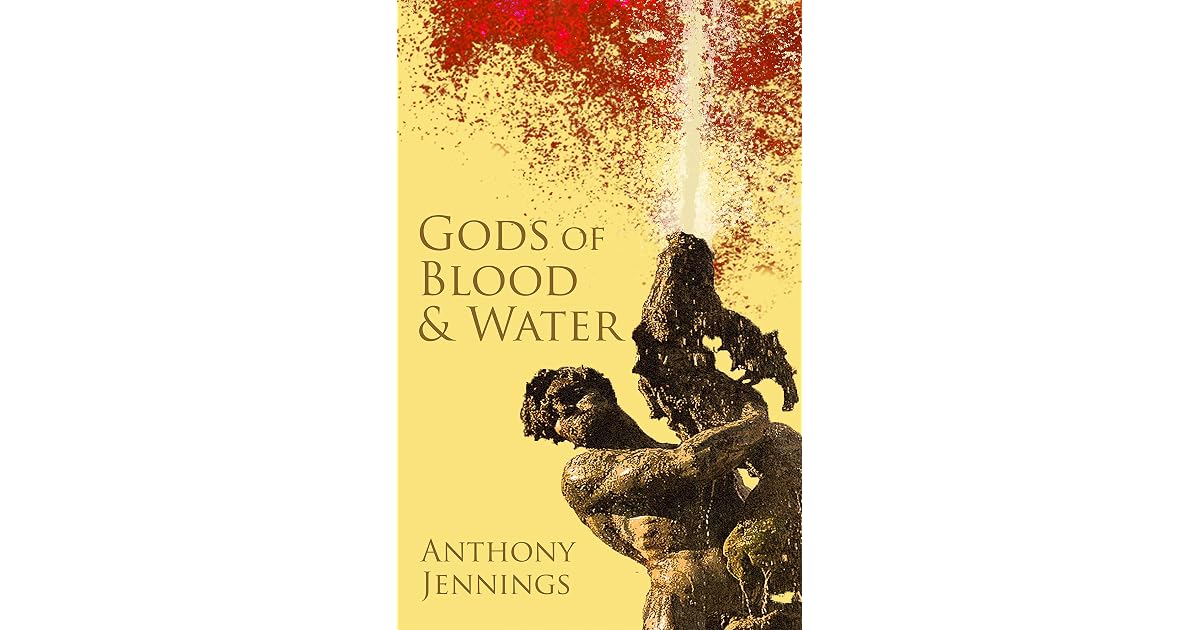 Gods of Blood and Water by Anthony Jennings