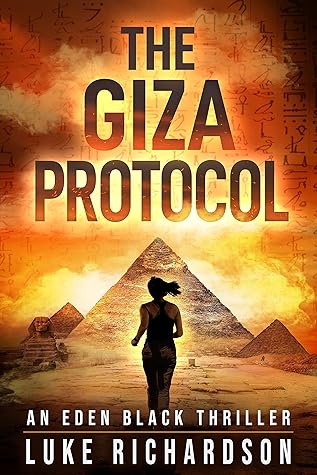 The Giza Protocol: A pulse-pounding archaeological thriller by Luke Richardson