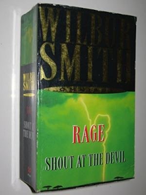 Rage / Shout At The Devil by Wilbur Smith