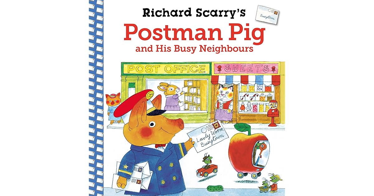 Richard Scarry's Postman Pig and His Busy Neighbours by Richard Scarry