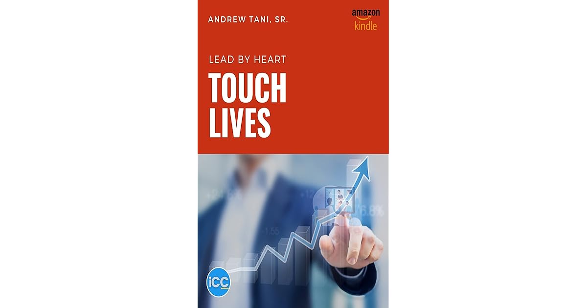 Touch Lives: Lead by heart by andrew tani
