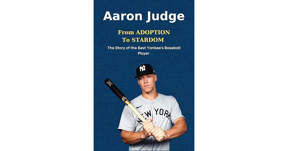 Aaron Judge : From ADOPTION To STARDOM by Emmanuel Hudson