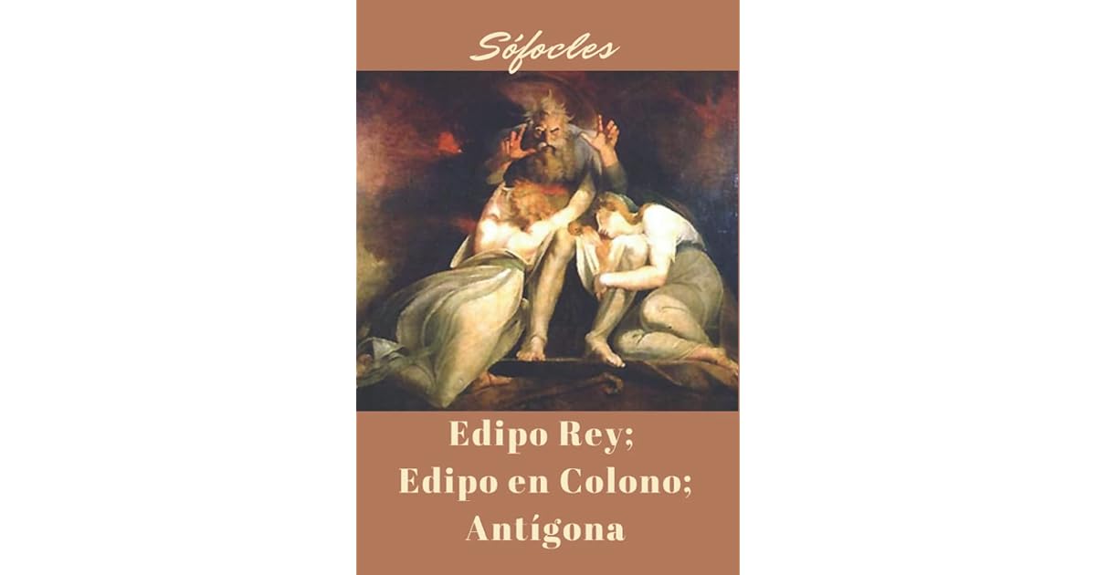 Edipo Rey; Edipo en Colono y Antígona: Obras de Teatro by Sófocles