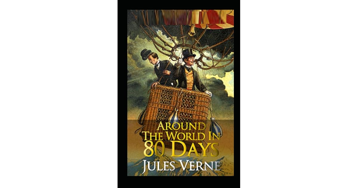 Around the World in Eighty Days illustrated by Jules Verne
