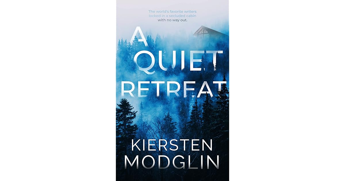 A Quiet Retreat by Kiersten Modglin