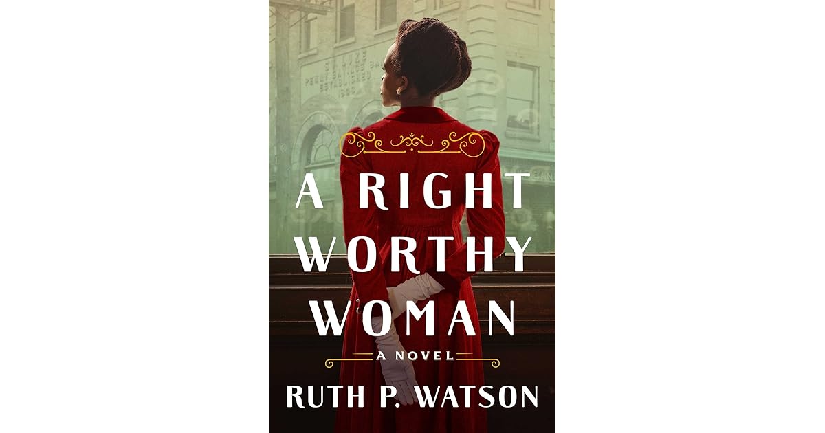 A Right Worthy Woman by Ruth P. Watson