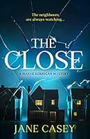 The Close (Maeve Kerrigan #10) by Jane Casey