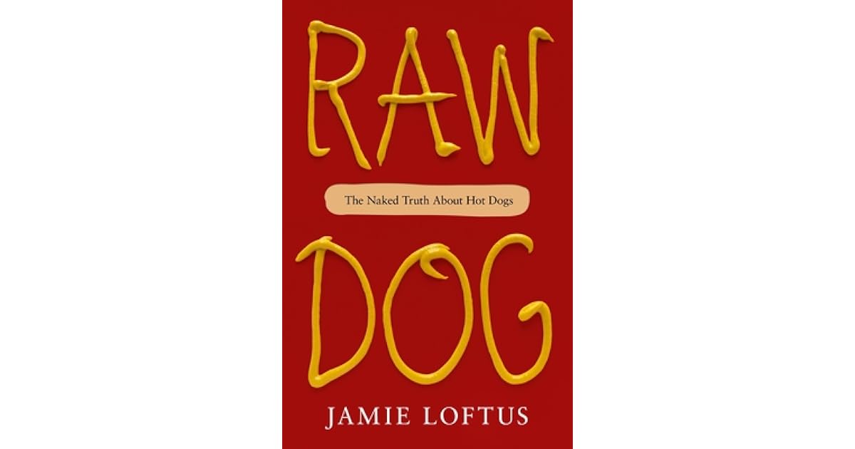 Book giveaway for Raw Dog: The Naked Truth About Hot Dogs by Jamie ...