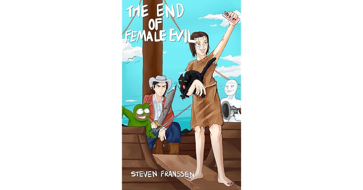 The End Of Female Evil by Steven Franssen