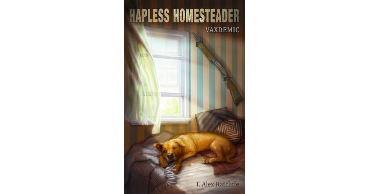 Book giveaway for Hapless Homesteader (Vaxdemic Book 1) by T. Alex ...