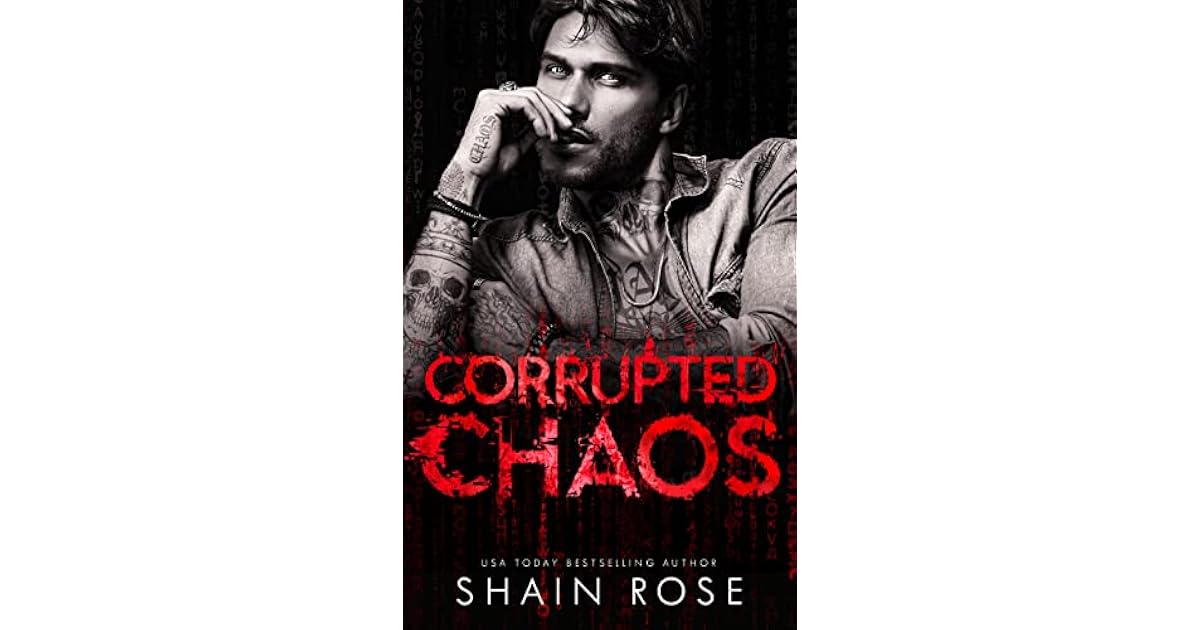 Corrupted Chaos by Shain Rose