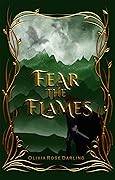 Fear the Flames Series by Olivia Rose Darling