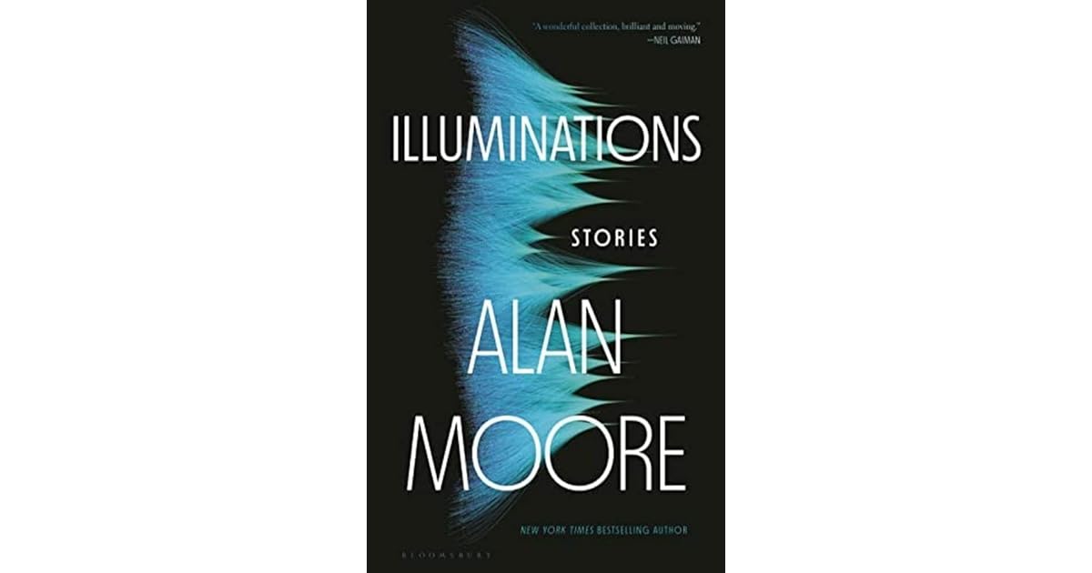 Illuminations Alan Moore Short Stories by Alan Moore