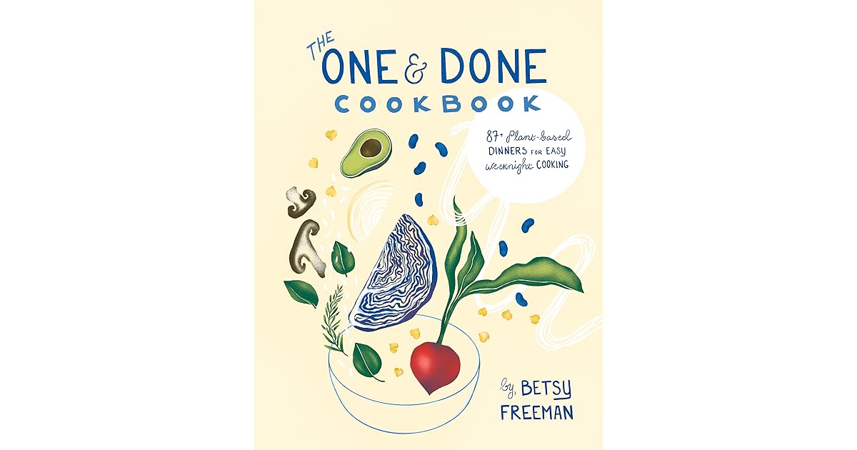 Book giveaway for The One & Done Cookbook: 87+ Plant-Based Dinners for ...