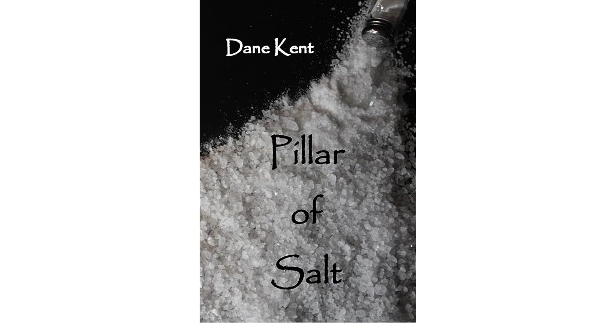Pillar of Salt by Dane Kent