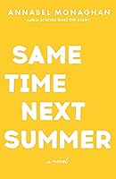 Same Time Next Summer by Annabel Monaghan