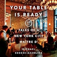 Your Table Is Ready: Tales of a New York City Maître D' by Michael ...