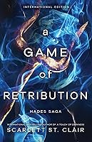 A Game of Retribution (Hades Saga, #2) by Scarlett St. Clair