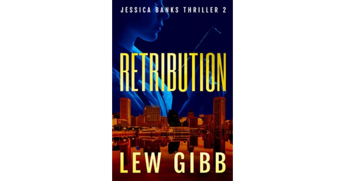 Retribution: Jessica Banks Thriller 2 by Lew Gibb