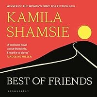 Best of Friends by Kamila Shamsie