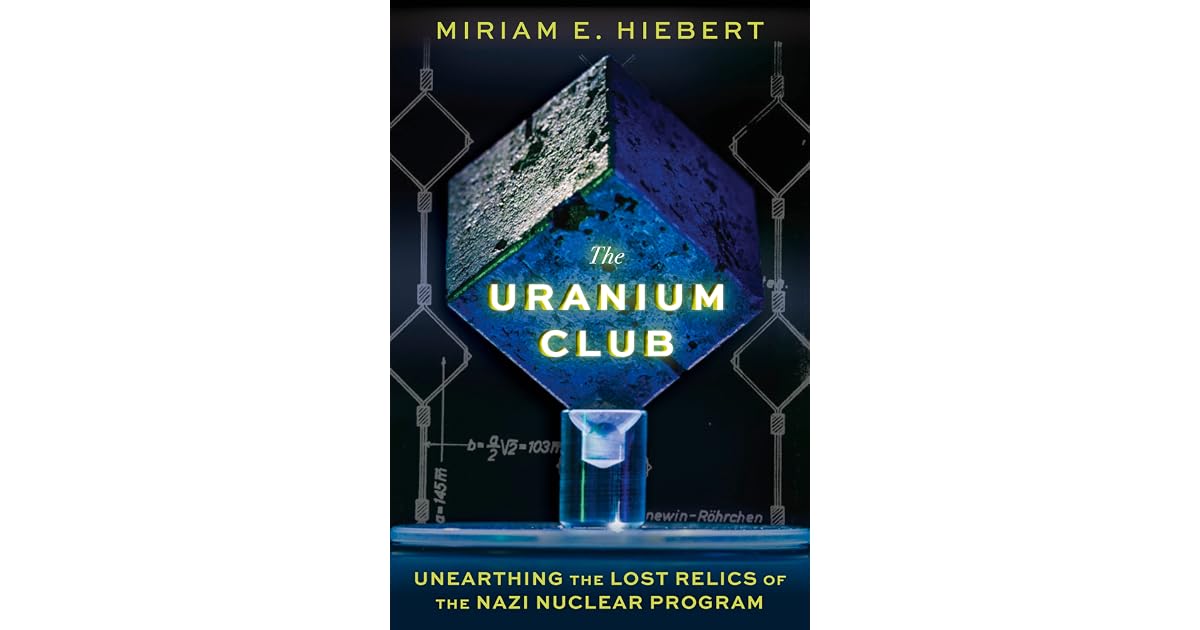 Book giveaway for The Uranium Club: Unearthing the Lost Relics of the ...