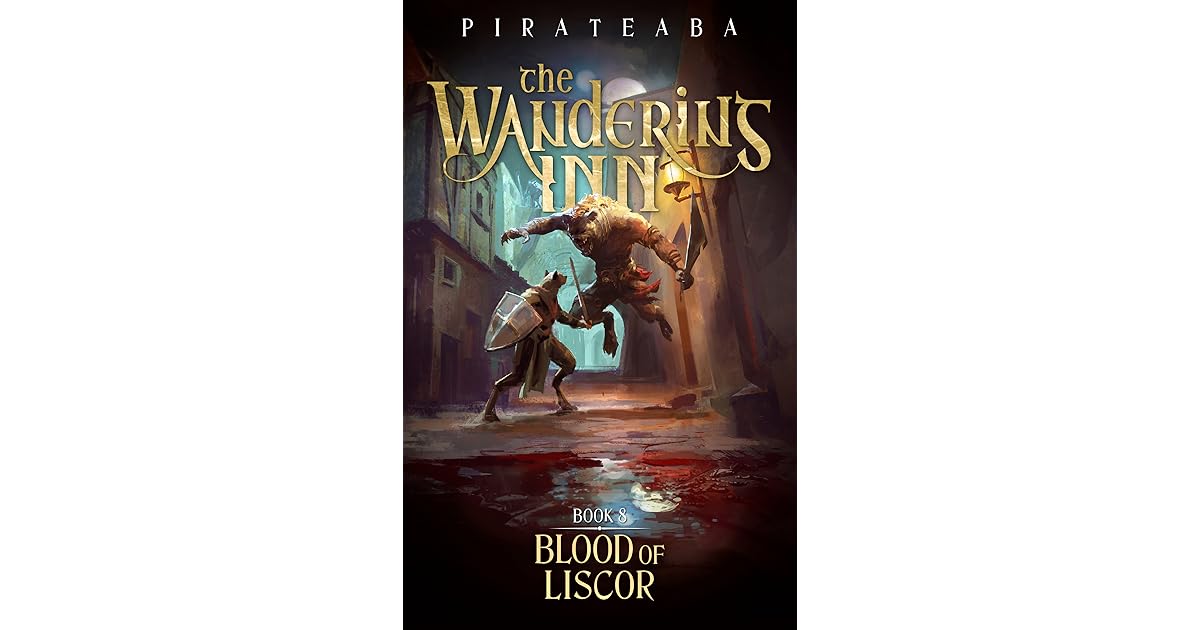 The Wandering Inn: Book 8 - Blood of Liscor by Pirateaba