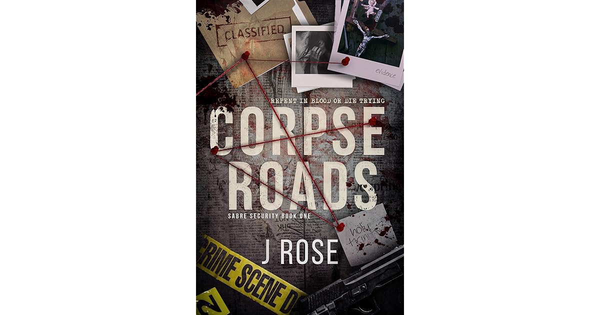 Corpse Roads (Sabre Security, #1) by J. Rose