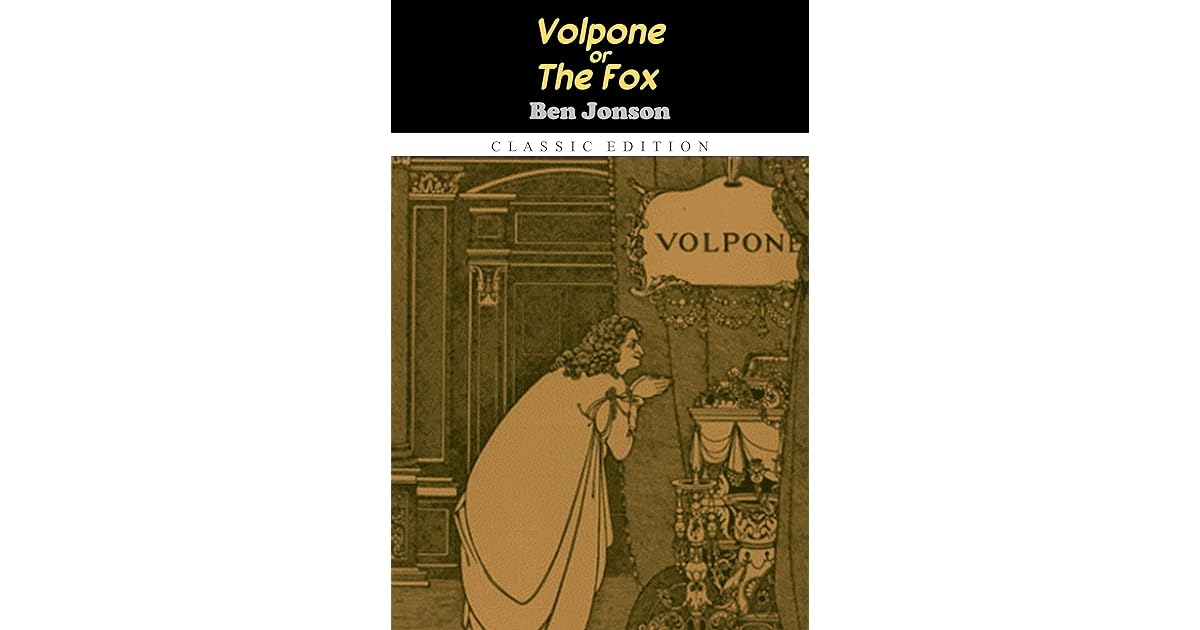 Volpone, or The Fox "Annotated Edition" by Ben Jonson
