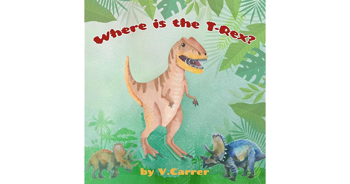 Where is the T-Rex: Children's Book about dinosaurs in watercolor style ...