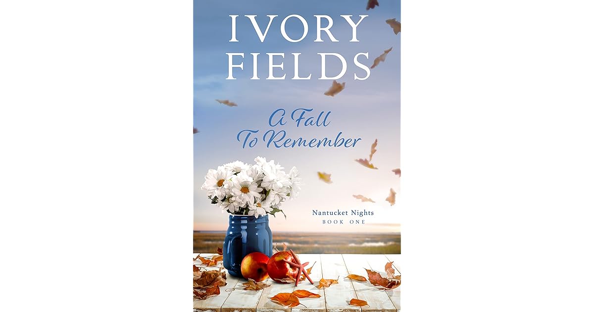 A Fall To Remember (Nantucket Nights Book 1) by Ivory Fields