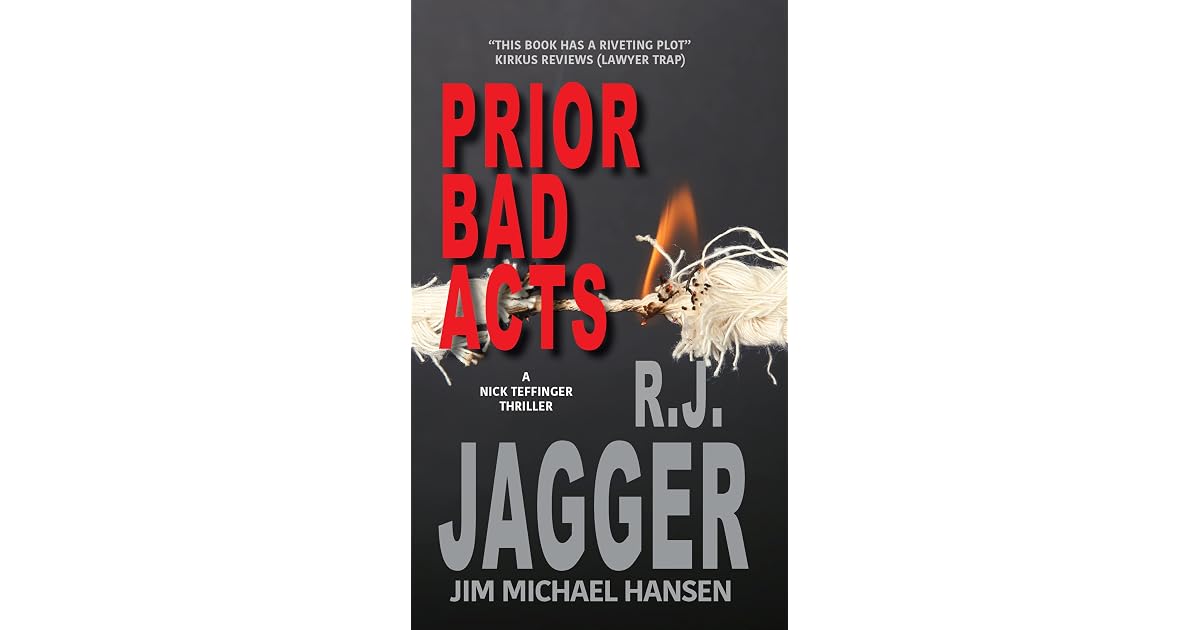 Prior Bad Acts by R.J. Jagger