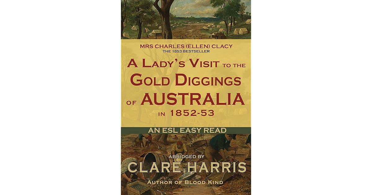 A Lady's Visit to the Gold Diggings of Australia in 1852-53 (Abridged ...