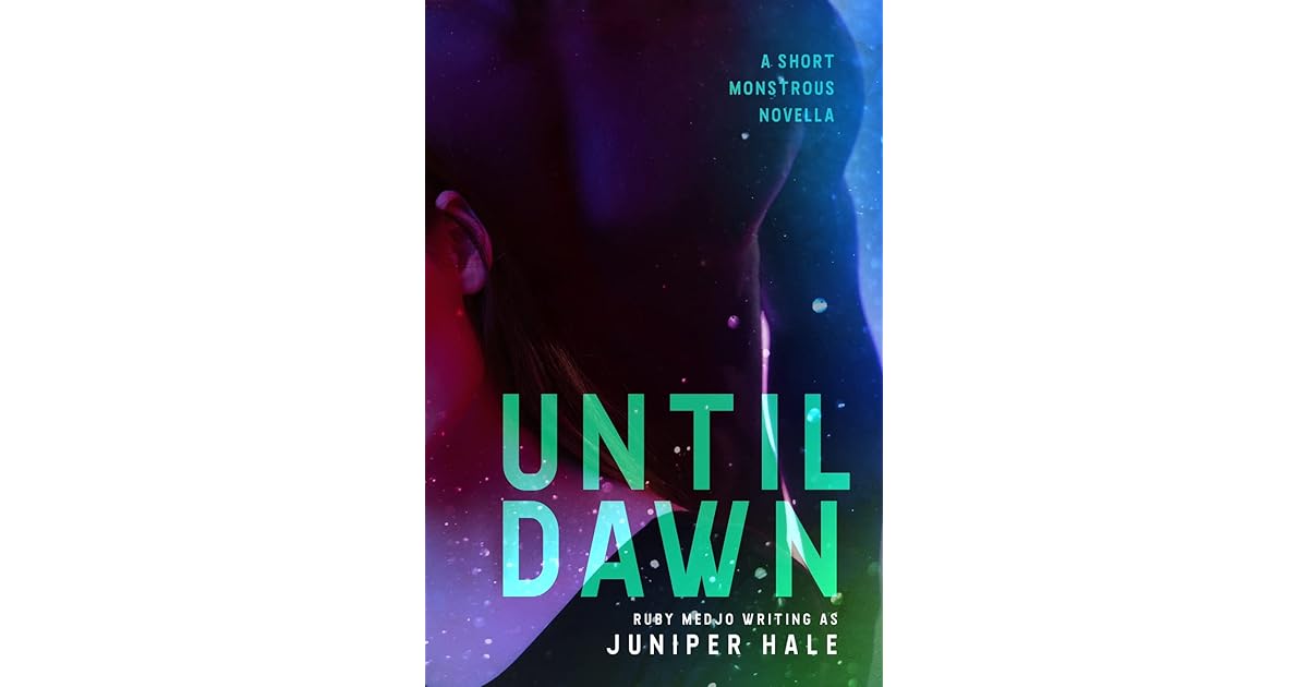 Until Dawn: A Short, Monstrous Novella by Juniper Hale
