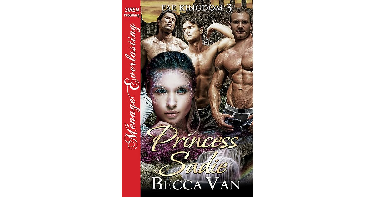 Princess Sadie [Fae Kingdom 3] by Becca Van