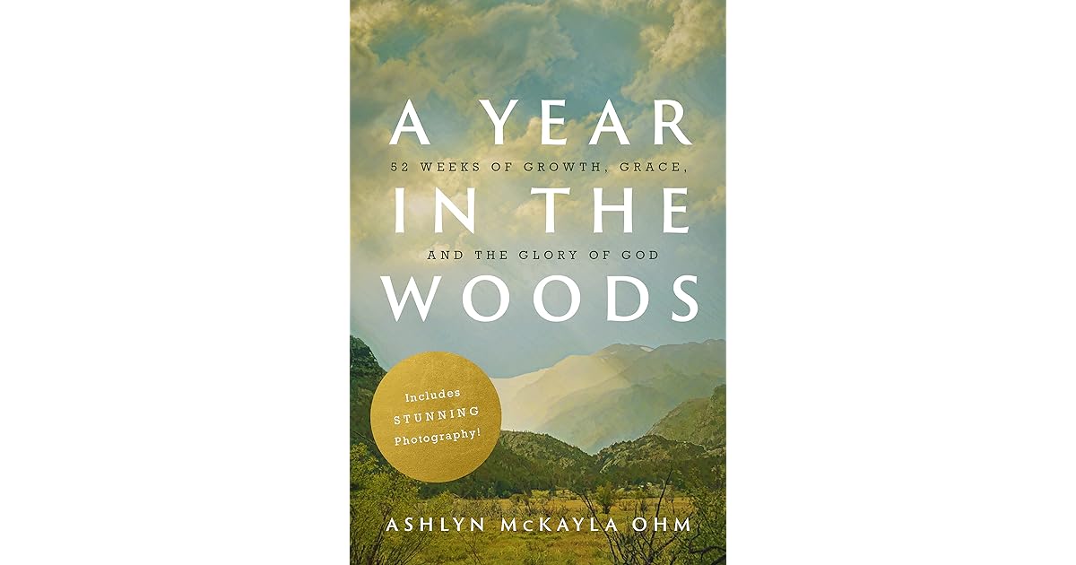 A Year in the Woods: 52 Weeks of Growth, Grace, and the Glory of God by ...