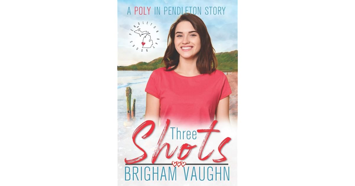 Three Shots: A Small Town MMF Poly Romance by Brigham Vaughn