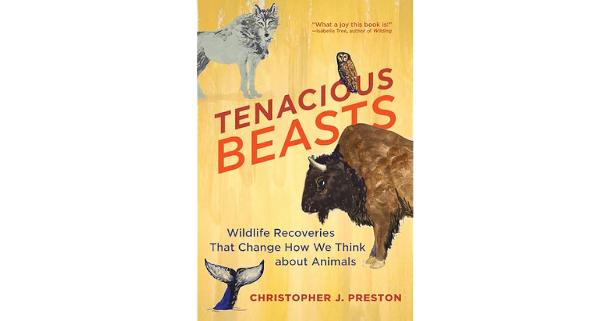 Book giveaway for Tenacious Beasts: Wildlife Recoveries That Change How ...