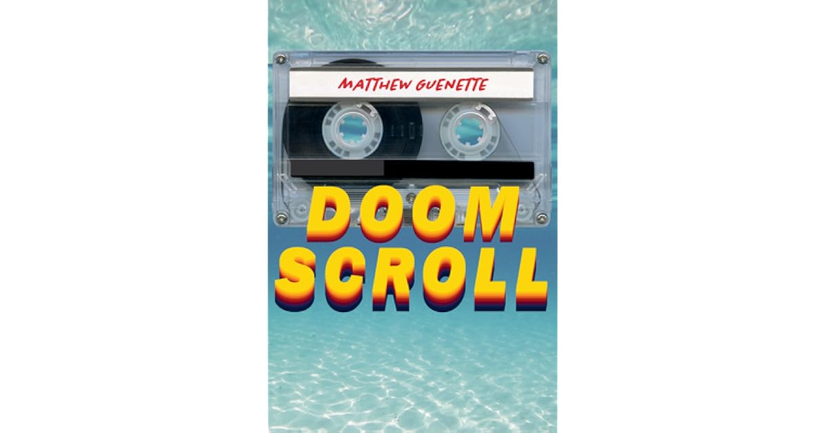 Doom Scroll: Poems by Matthew Guenette