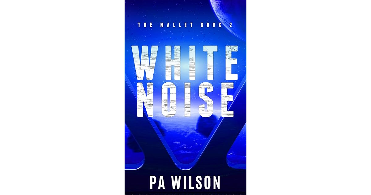 White Noise (The Mallet #2) by P.A. Wilson