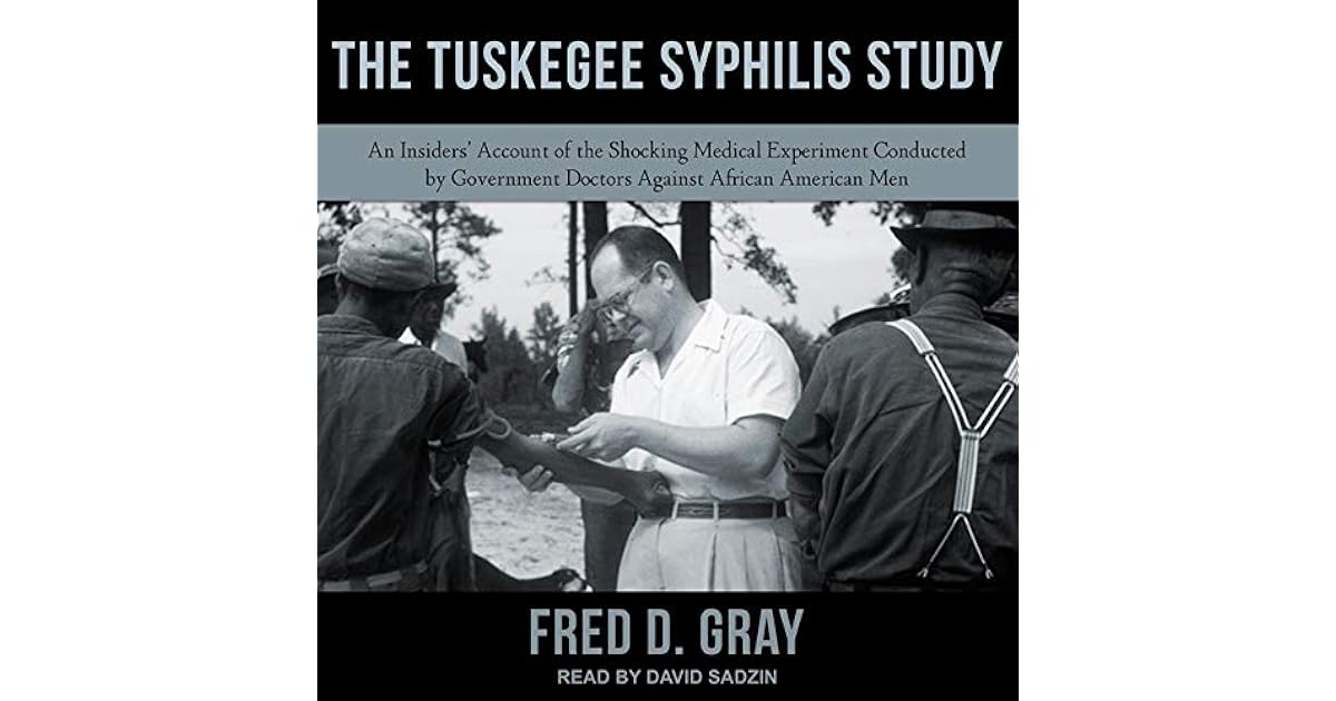 The Tuskegee Syphilis Study: An Insiders' Account of the Shocking ...