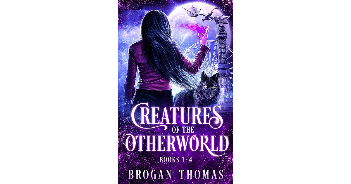 Creatures of the Otherworld (Books 1-4) by Brogan Thomas