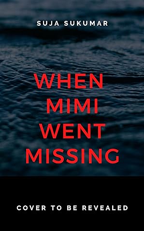 When Mimi Went Missing by Suja Sukumar