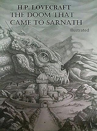 The Doom That Came to Sarnath Illustrated by H.P. Lovecraft