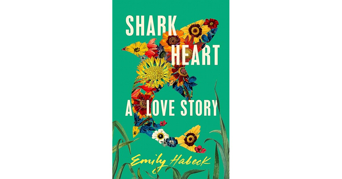 Shark Heart: A Love Story by Emily Habeck